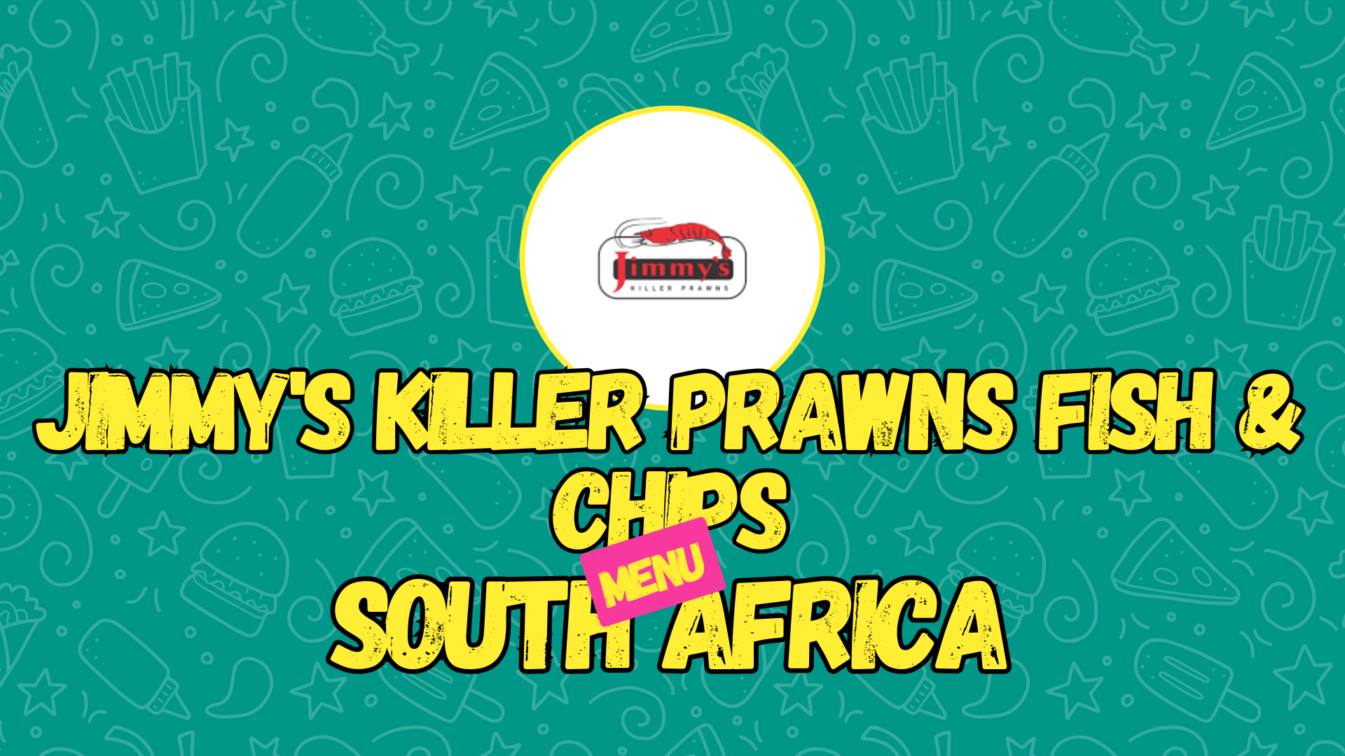 Jimmy’s Killer Prawns and Fish & Chips Menu With Prices 2026