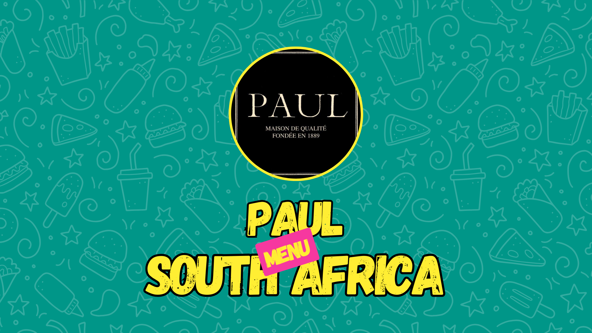 Paul Bakery & Restaurant Menu With Prices 2026 South Africa
