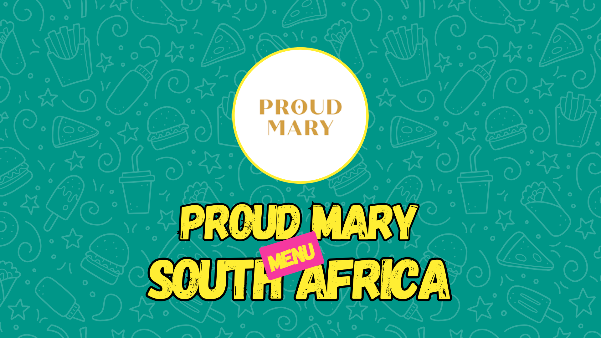 Proud Mary Menu 2026 - Breakfast | Lunch & Dinner Menu